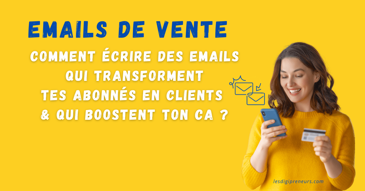Email de vente : comment écrire des emails qui font acheter ? - LesDigiPreneurs | Tunnels de ...